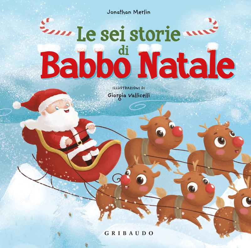 Le sei storie di Babbo Natale - Jonathan Merlin - Gribaudo